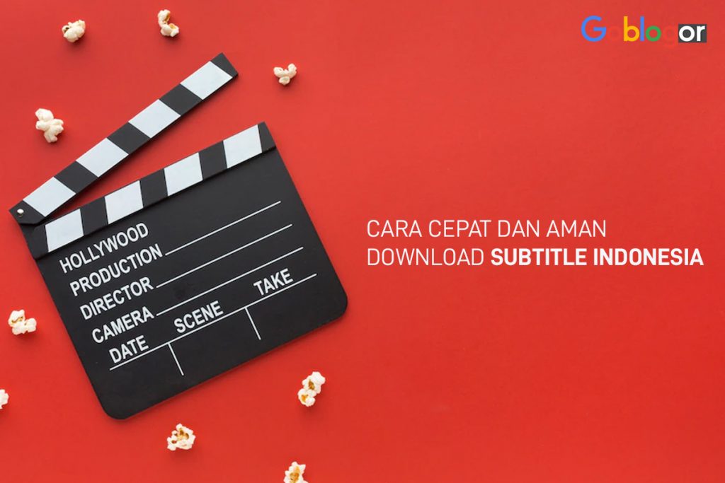 Cara Cepat dan Aman Download Subtitle Indonesia – Goblogor.com